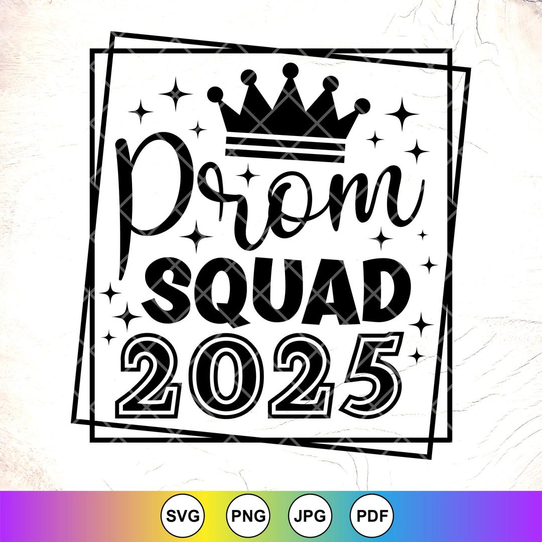 Prom Squad 2025 Svg, Graduation Svg,school Prom Svg, End of School Svg ...