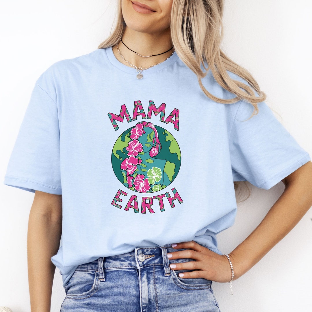 Mama Earth Shirt, Mother Earth Tee, Gift for Mother's Day, Earth Day ...