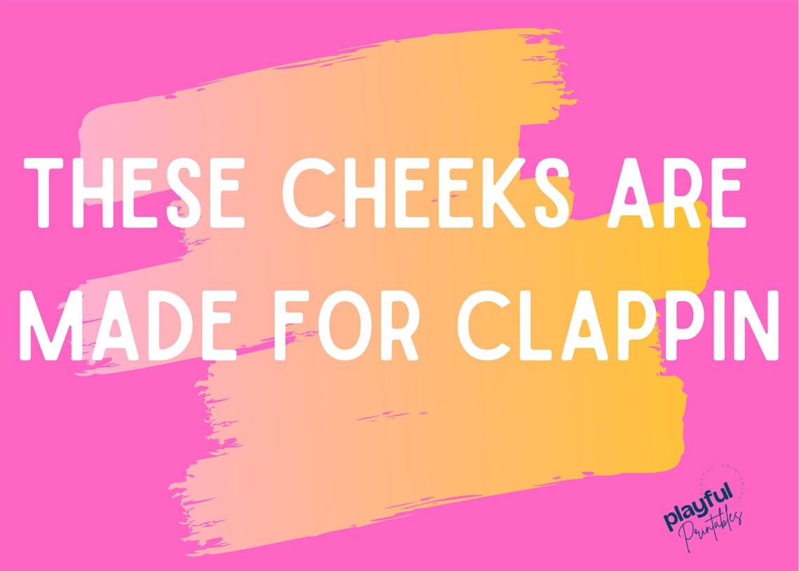 Printable 'these Cheeks Are Made for Clappin' - Etsy