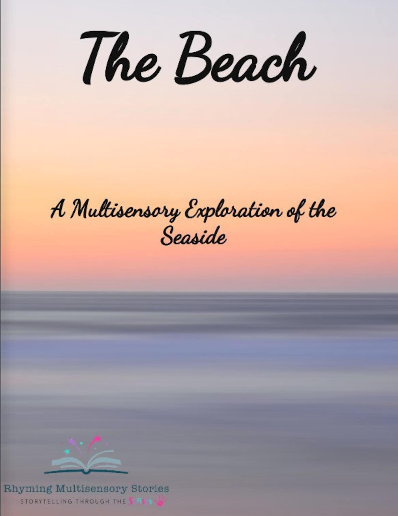 The Beach Sensory Story Teaching Resource Pack With Themed Sensory ...