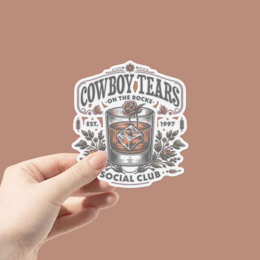 Cowboy Tears on the Rocks Sticker: Western Social Club Vinyl Decal - Etsy