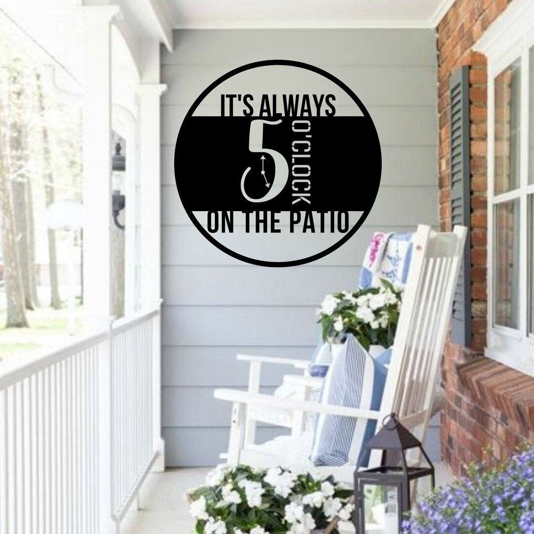 It's Always 5 O'Clock on the Patio Metal Sign-Hanging Metal Bar Sign ...