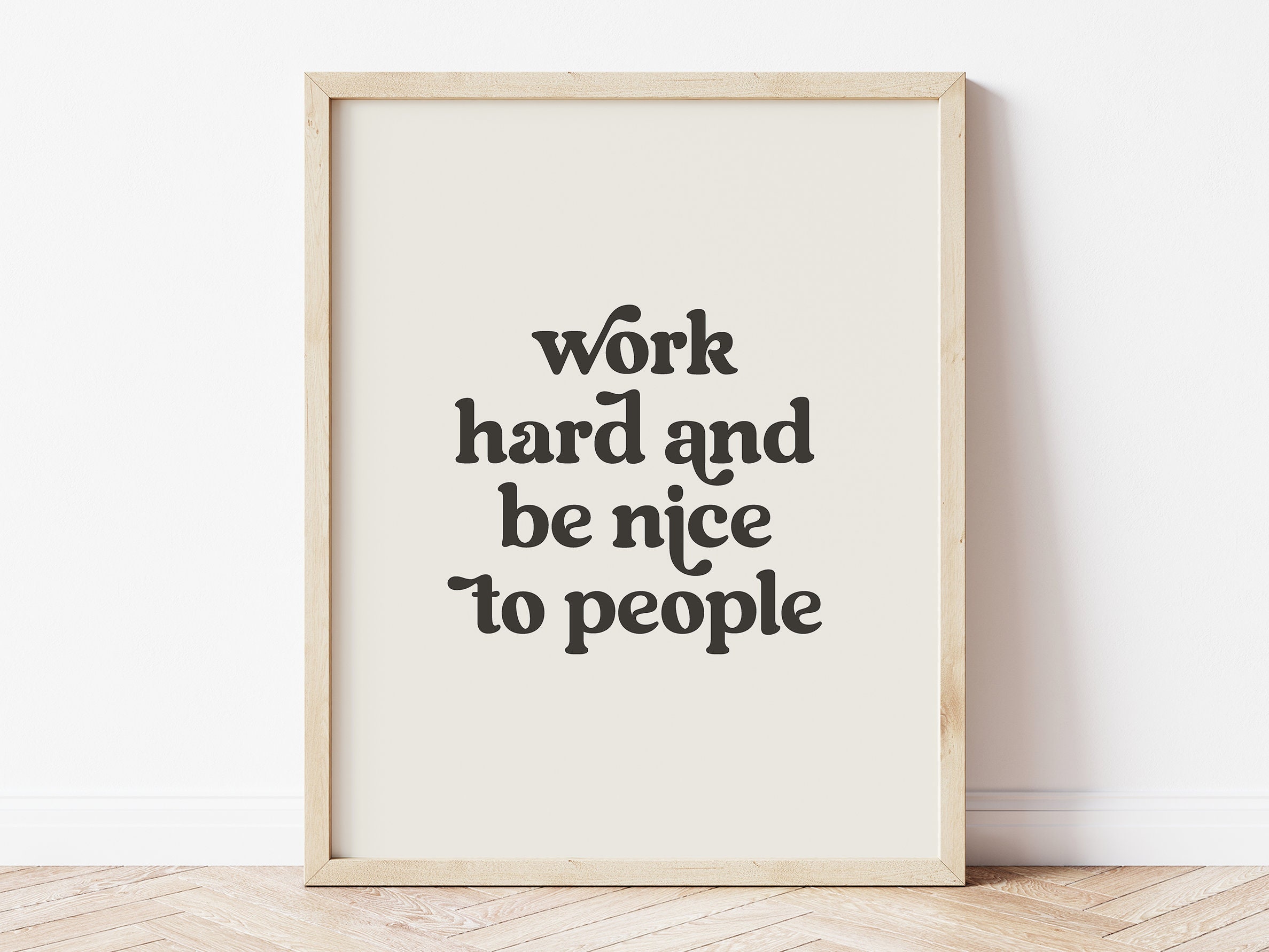 Work Hard and Be Nice to People, Typography Print, Work Hard Poster ...