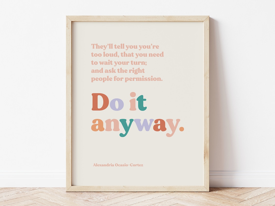 AOC Print, Do It Anyway Print, AOC Poster, AOC Quote Print, Feminist ...