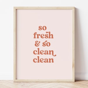 So Fresh and so Clean Clean, Bathroom Prints, Bathroom Art, Laundry ...