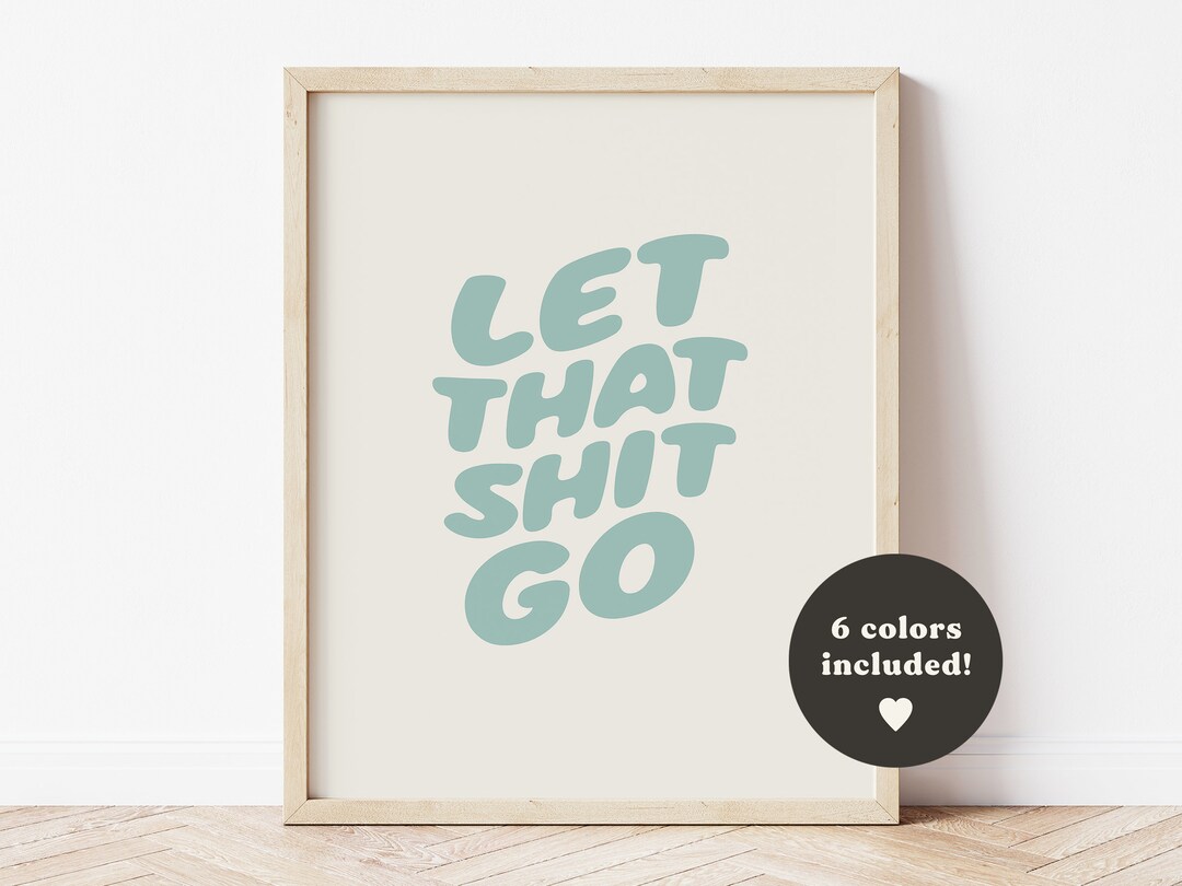 Let That Shit Go, Bathroom Prints, Teal Wall Art, Aesthetic Posters ...