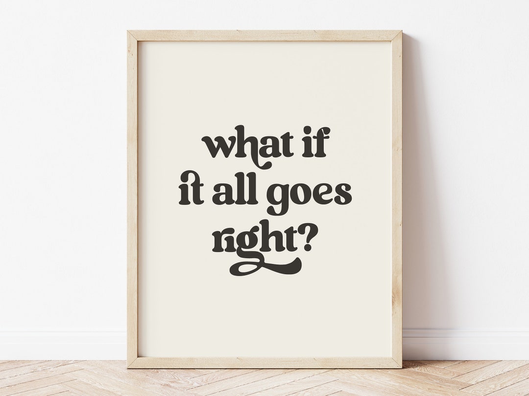 What If It All Goes Right Print, Trendy Prints, Girly Wall Art, Retro ...