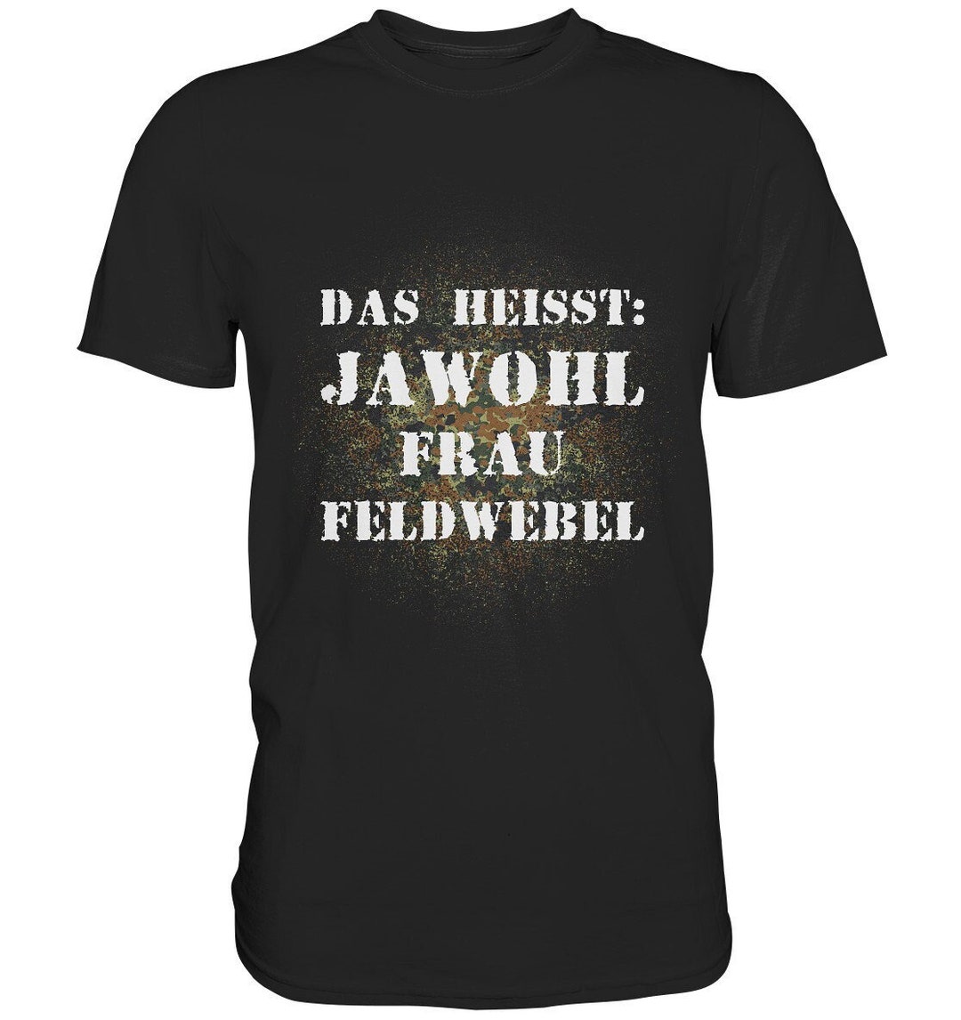That Means Jawohl Frau Feldwebel Classic Shirt - Etsy