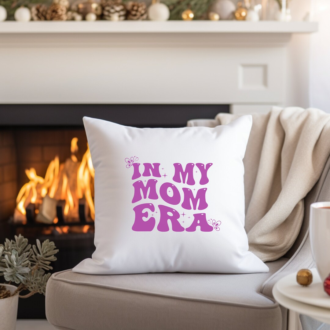 In My Mom Era, Mom Era Pillow, Mom Wife Boss, Mom Pillow, 1st Mothers ...