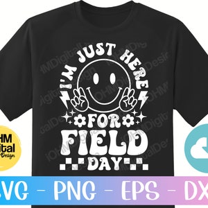 I'm Just Here for Field Day Svg Png Eps Dxf Cut Files | Field Day Svg ...