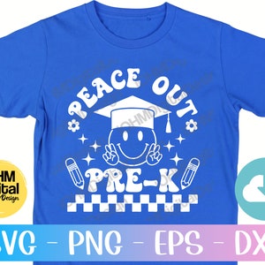 Peace Out Pre-k Svg Png Eps Dxf Cut File | Graduation Shirt Svg | Peace ...