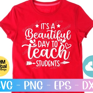 It's A Beautiful Day to Teach Students Svg Png Eps Dxf Cut File ...