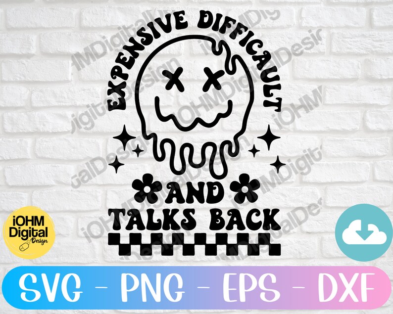 Expensive Difficult and Talks Back Svg Png Eps Dxf Cut File - Etsy