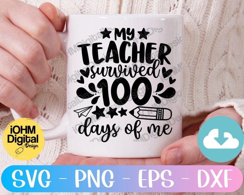 My Teacher Survived 100 Days of Me Svg Png Eps Dxf Cut File - Etsy