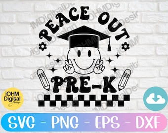 Peace Out Pre-k Svg Png Eps Dxf Cut File Graduation Shirt Svg Peace Out ...