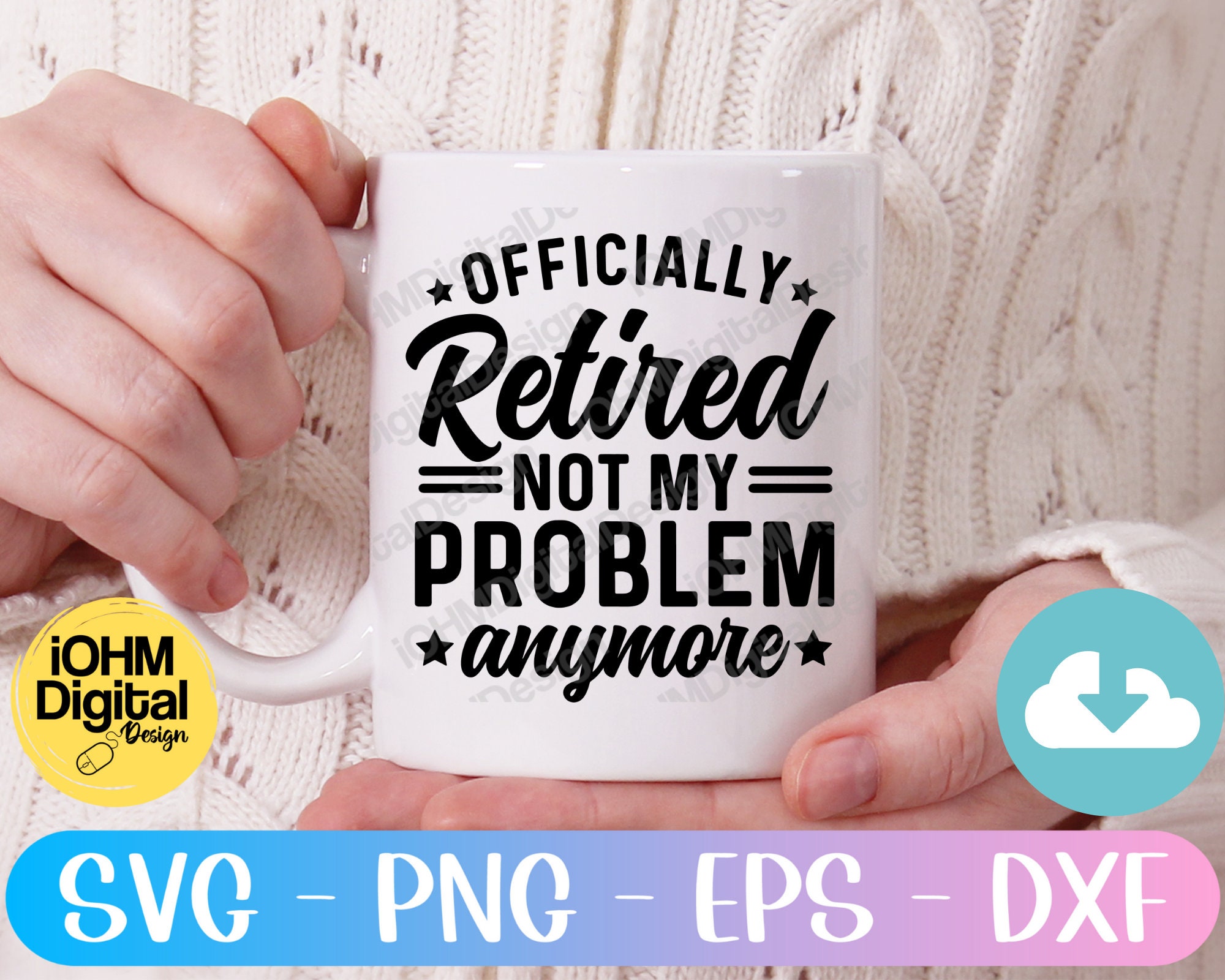 Officially Retired Not My Problem Anymore Svg Png Eps Dxf Cut - Etsy