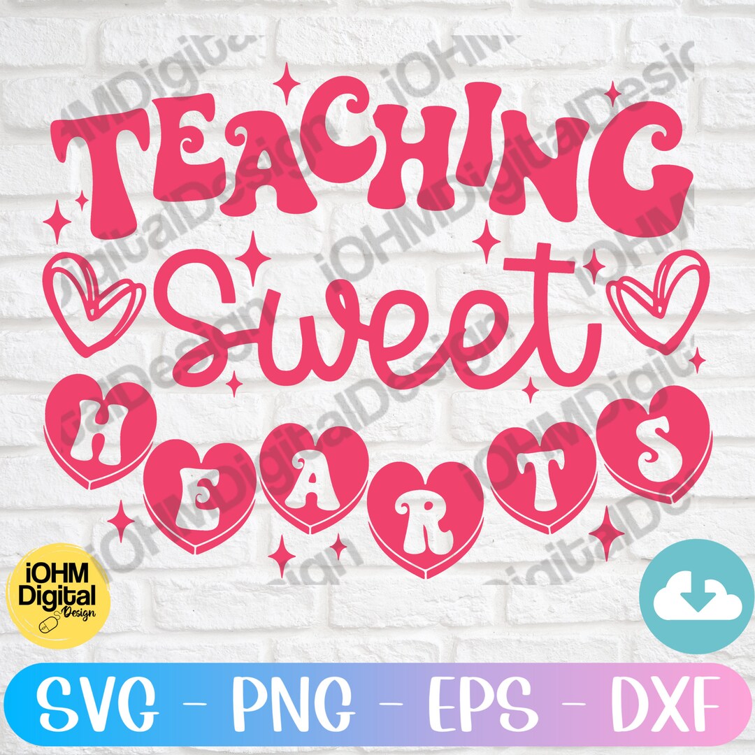 Teaching Sweethearts Svg Png Eps Dxf Cut File| Teacher Valentine| Love ...