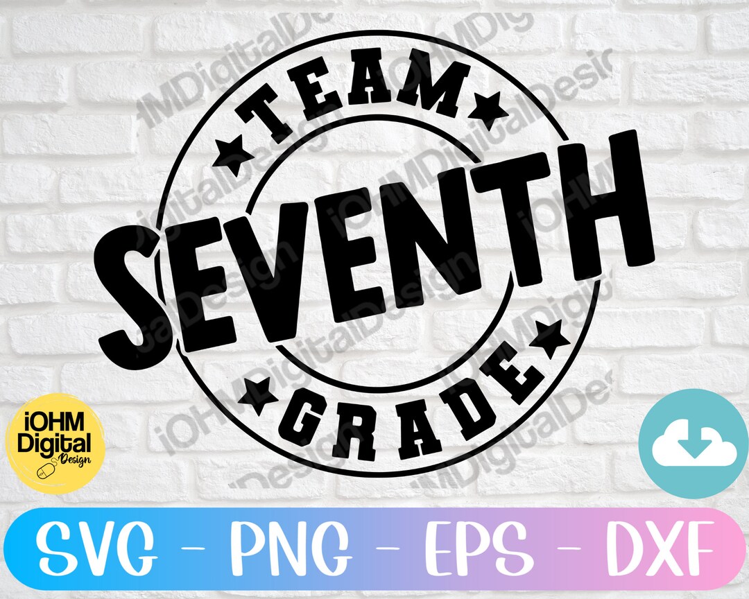 Team Seventh Grade Svg Png Eps Dxf Cut File | Team 7th Grade Svg | 7th ...