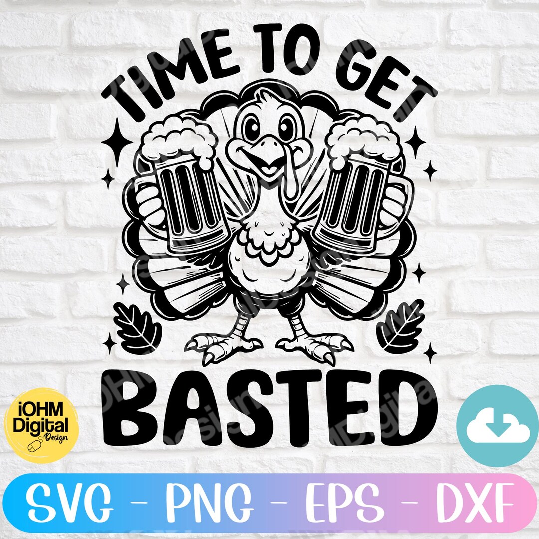 Funny Thanksgiving Turkey Beer SVG | Basted Design (digital Download ...
