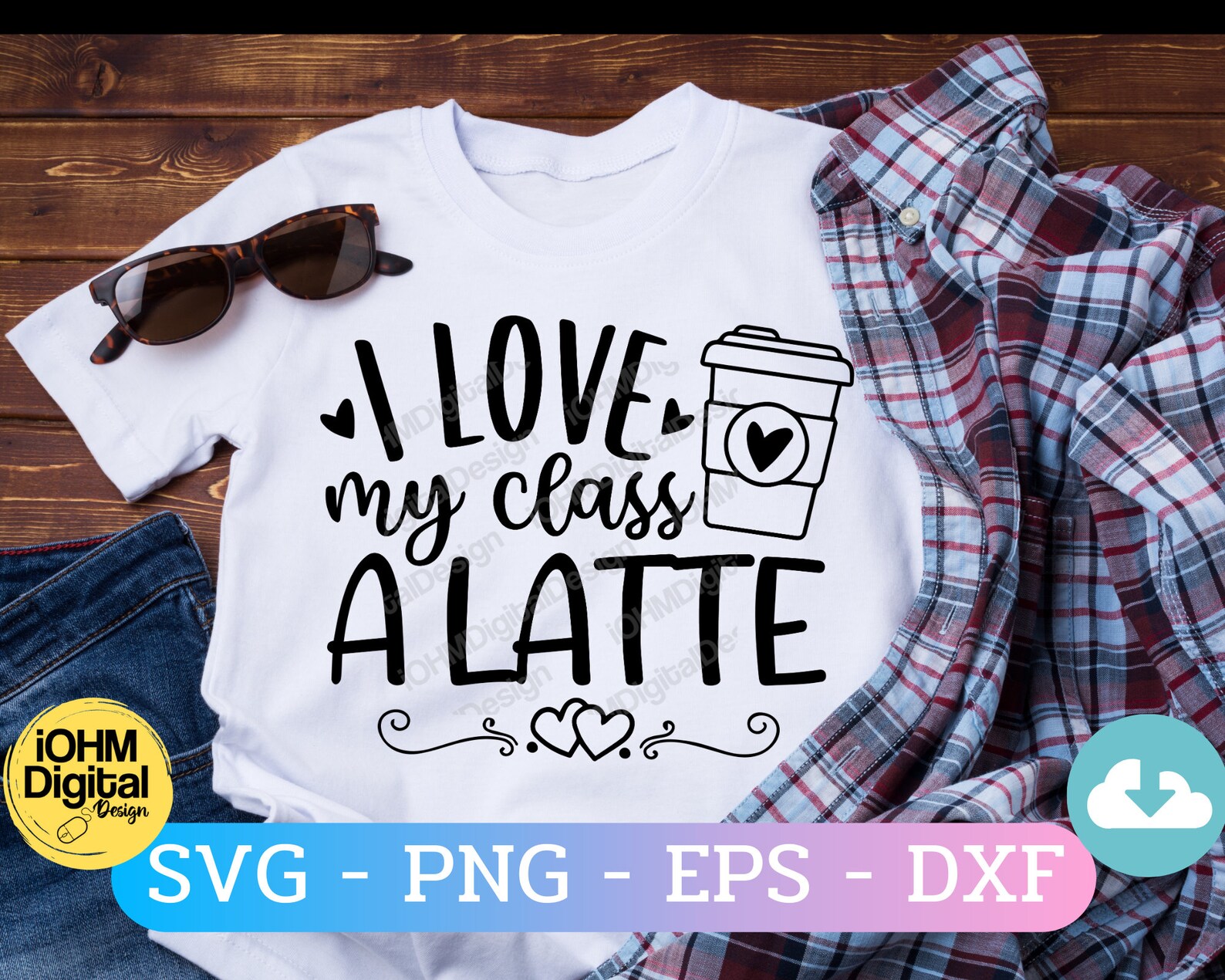 I Love My Class A Latte Svg Png Eps Dxf Cut Files/teacher - Etsy