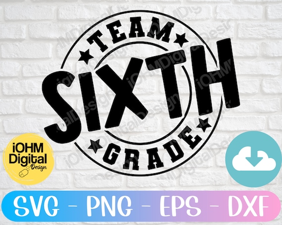 Team Sixth Grade Svg Png Eps Dxf Cut File Team 6th Grade Svg - Etsy