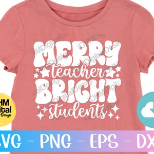Merry Teacher Bright Students Svg Png Eps Dxf Cut File | Christmas Svg ...