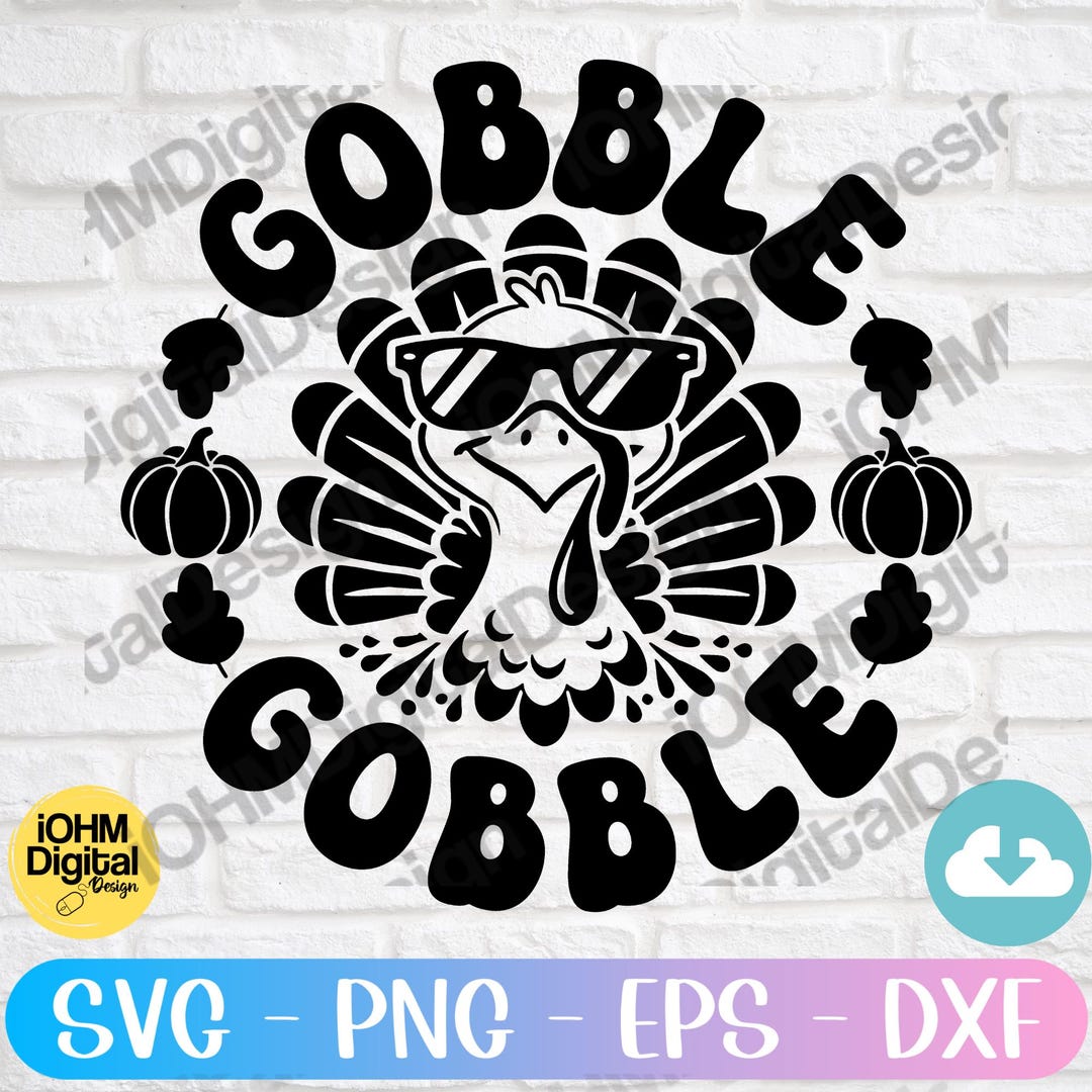 Gobble Gobble Svg Png Eps Dxf Cut File | Gobble SVG | Thanksgiving SVG ...