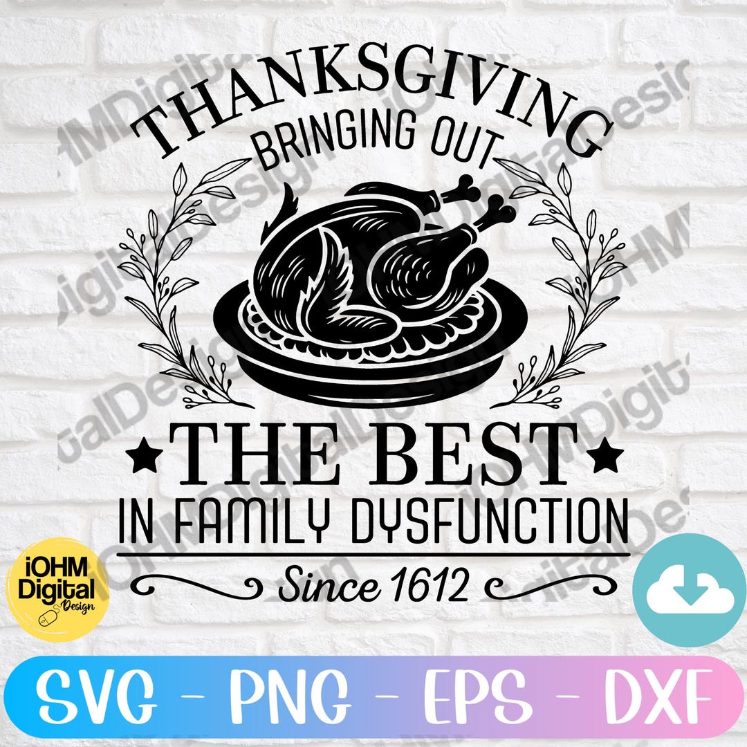 Thanksgiving Family Dysfunction Svg Png Eps Dxf Cut File Family ...