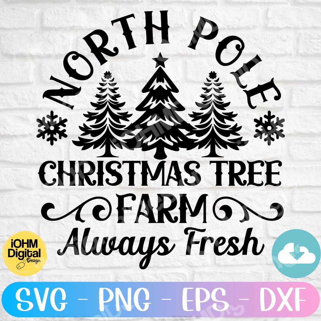 North Pole Farm Fresh Svg Png Eps Dxf Cut File | Christmas Tree Svg Png ...