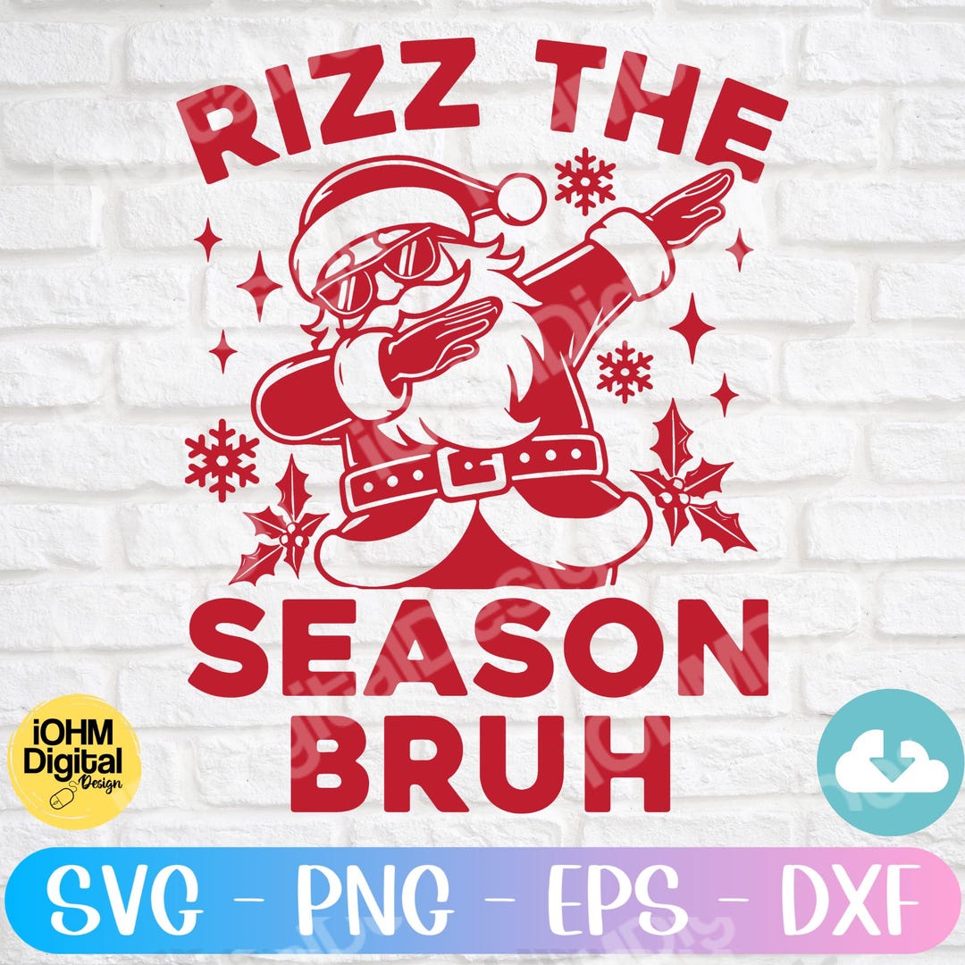 Rizz the Season Bruh Svg Png Eps Dxf Cut File| Trendy Santa Dabbing Svg ...