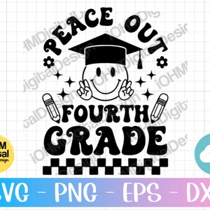 Peace Out 4th Grade Svg Png Eps Dxf Cut File | Fourth Grade Svg ...