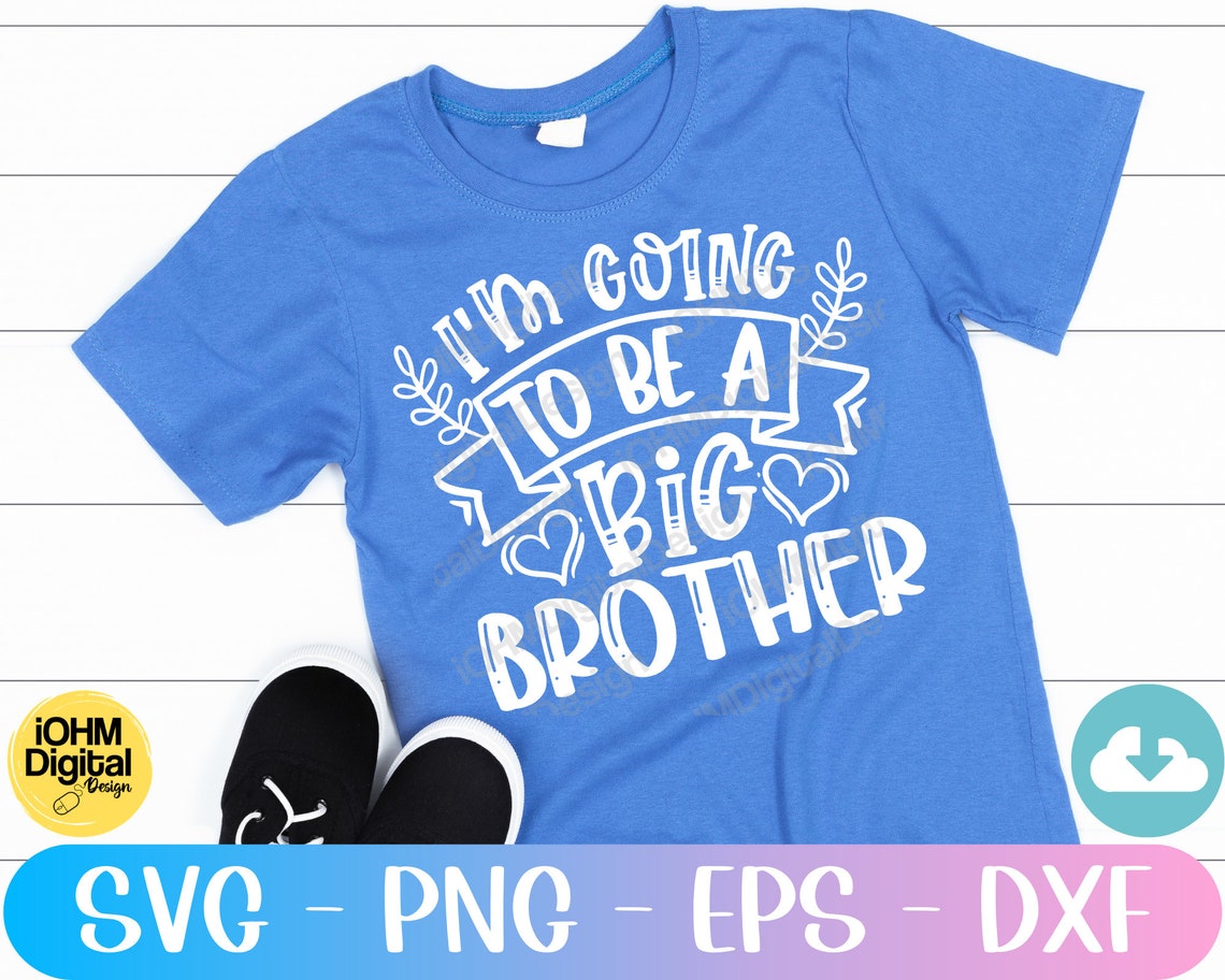 I'm Going To Be A Big Brother Svg/Big Brother Svg Files | Etsy