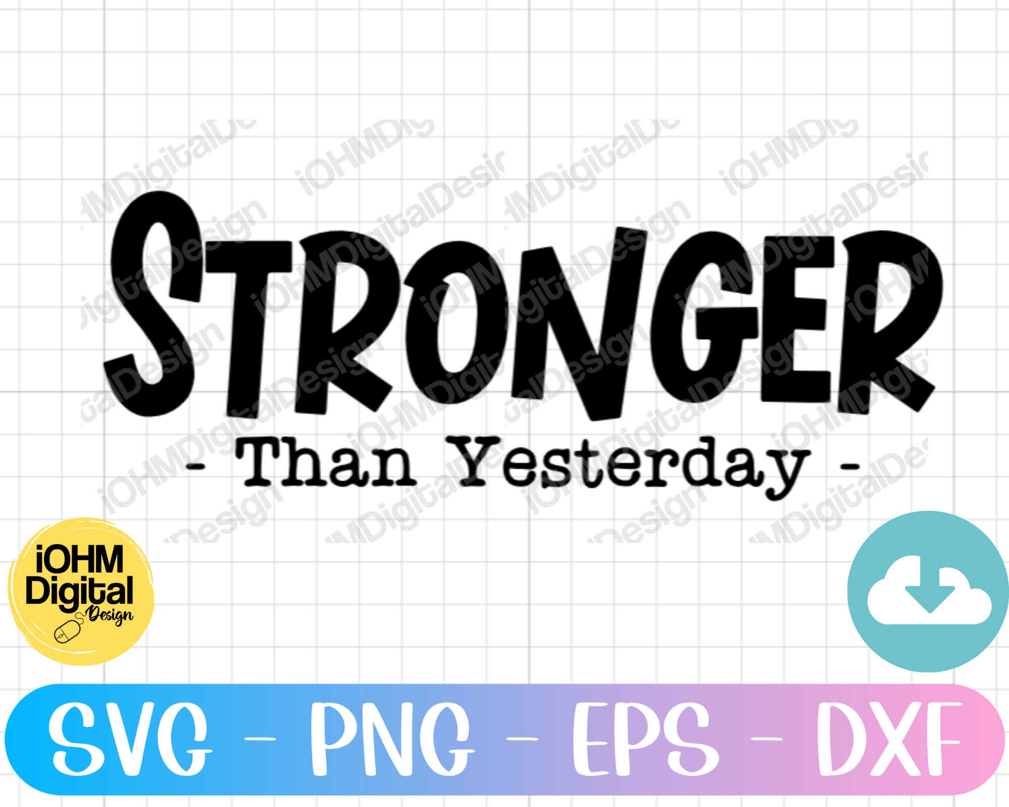 Stronger Than Yesterday Svg Png Eps Dxf Cut File Strong | Etsy