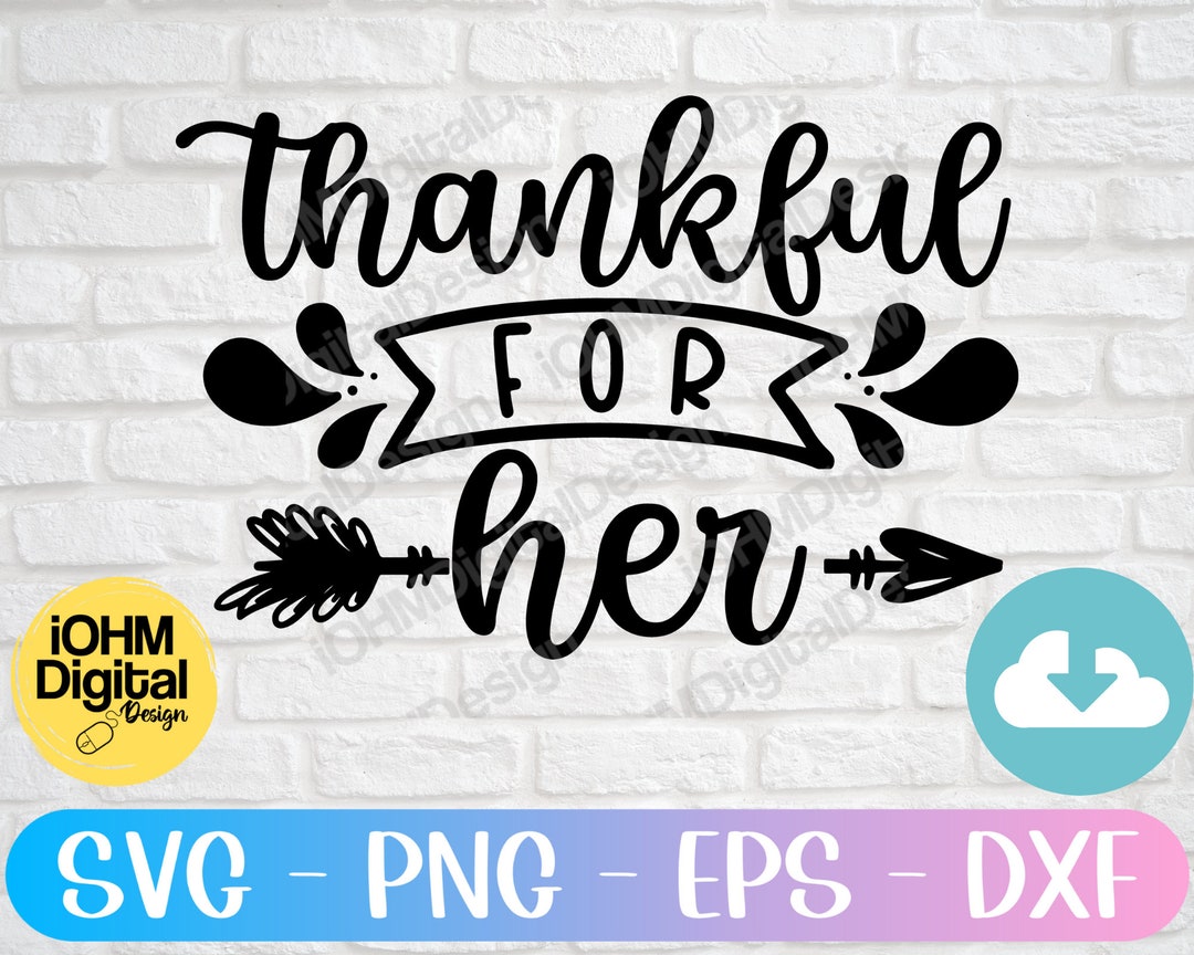 Thankful for Her SVG: Thanksgiving Decor, Shirt Design (digital ...