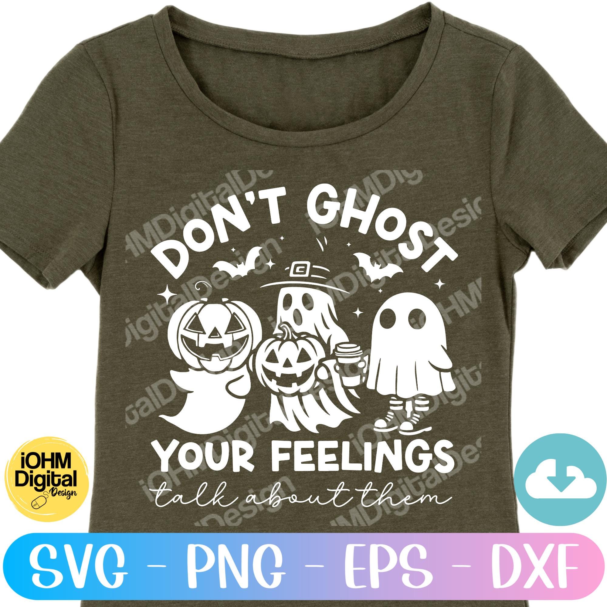 Don't Ghost Your Feelings SVG PNG: Mental Health Awareness, Halloween ...