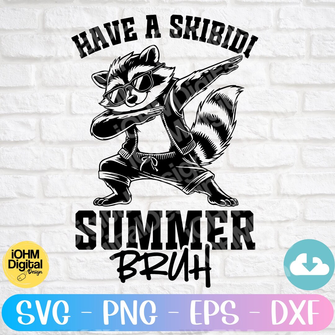 Have A Skibidi Summer Bruh Svg Png Eps Dxf Cut File| Funny Teacher ...