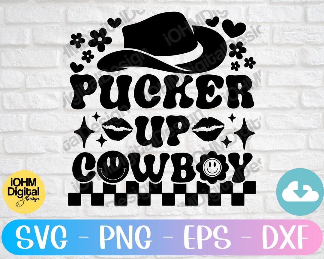 Pucker up Cowboy Svg Png Eps Dxf Cut File | Western Svg | Western ...