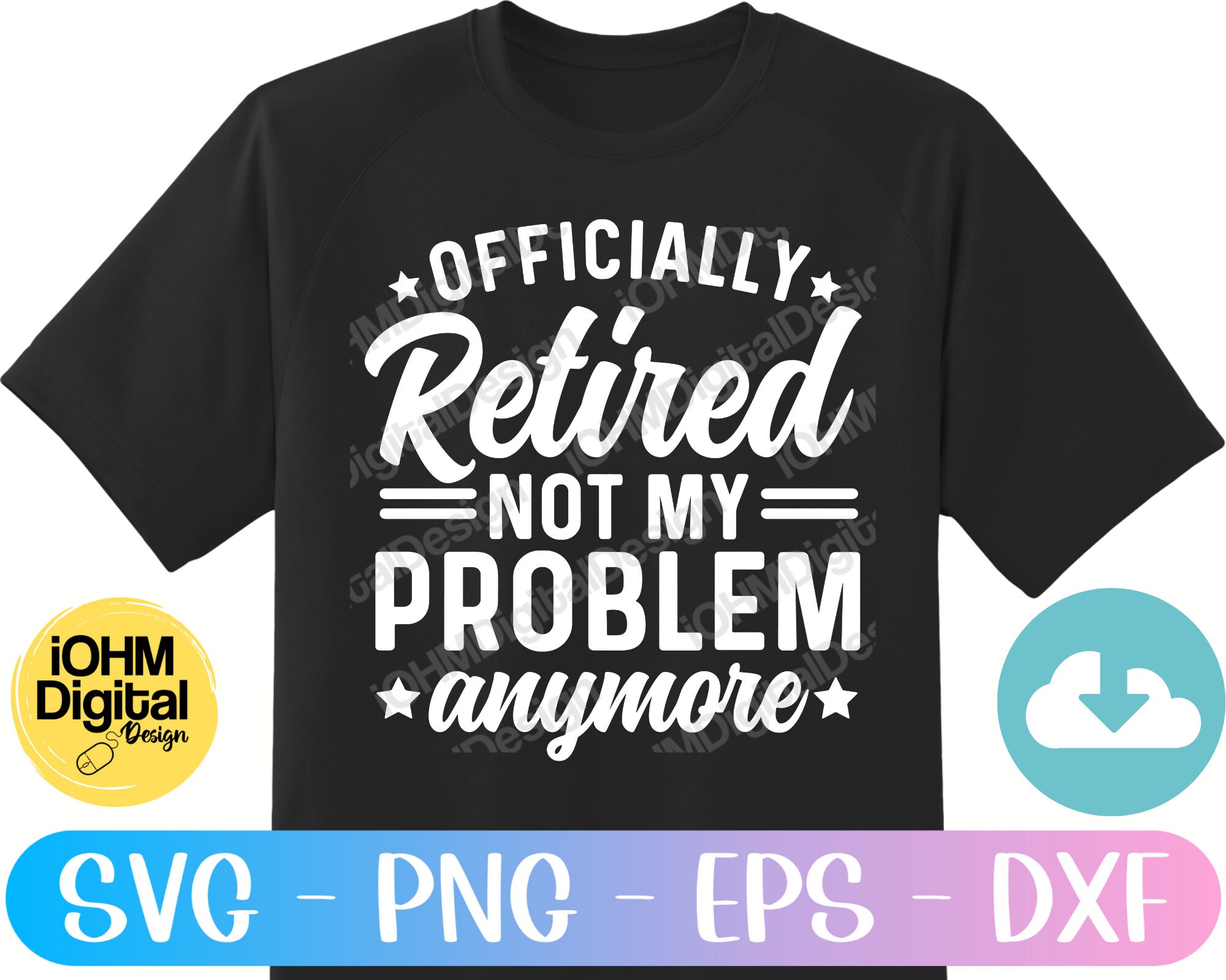 Officially Retired Not My Problem Anymore Svg Png Eps Dxf Cut - Etsy UK