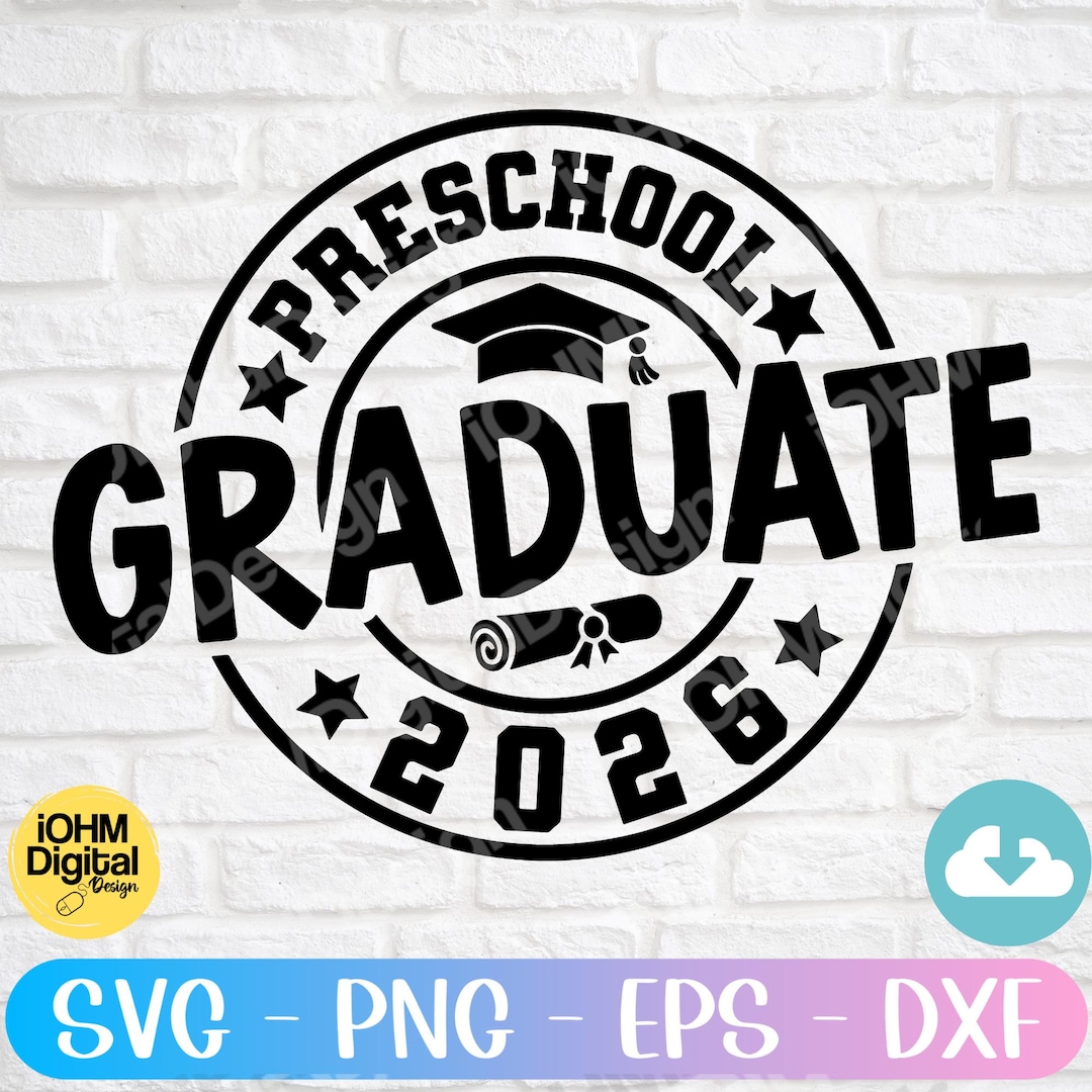 Preschool Graduate 2026 SVG: End of School Cut Files (digital Download ...
