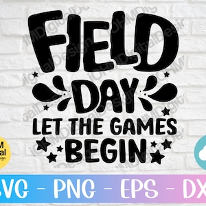 Field Day Let the Games Begin Svg Png Eps Dxf Cut File Field Day Svg ...