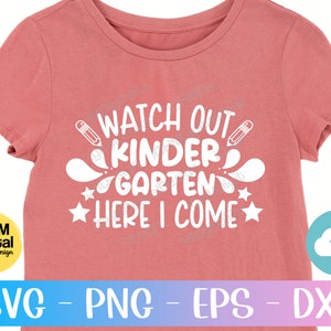 Watch Out Kindergarten Here I Come Svg Png Eps Dxf Cut File | Back to ...