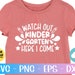 Watch Out Kindergarten Here I Come Svg Png Eps Dxf Cut File Back to ...