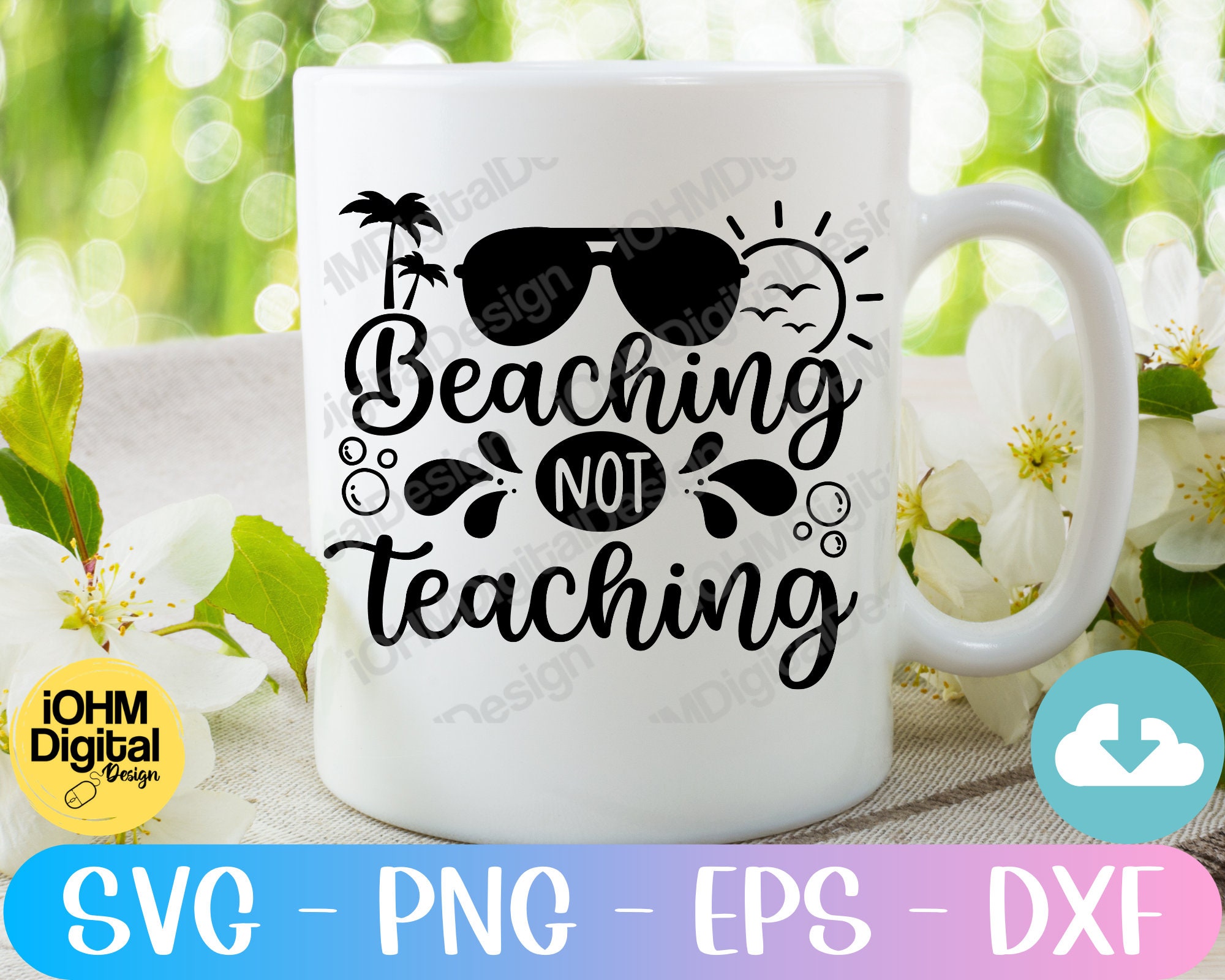 Beaching Not Teachin Svg Png Eps Dxf Cut File/beach Svg/summer - Etsy