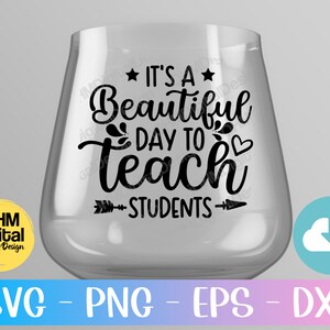 It's A Beautiful Day to Teach Students Svg Png Eps Dxf Cut File ...