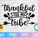 Thankful for My Tribe Svg Png Eps Dxf Cut File Be Thankful - Etsy