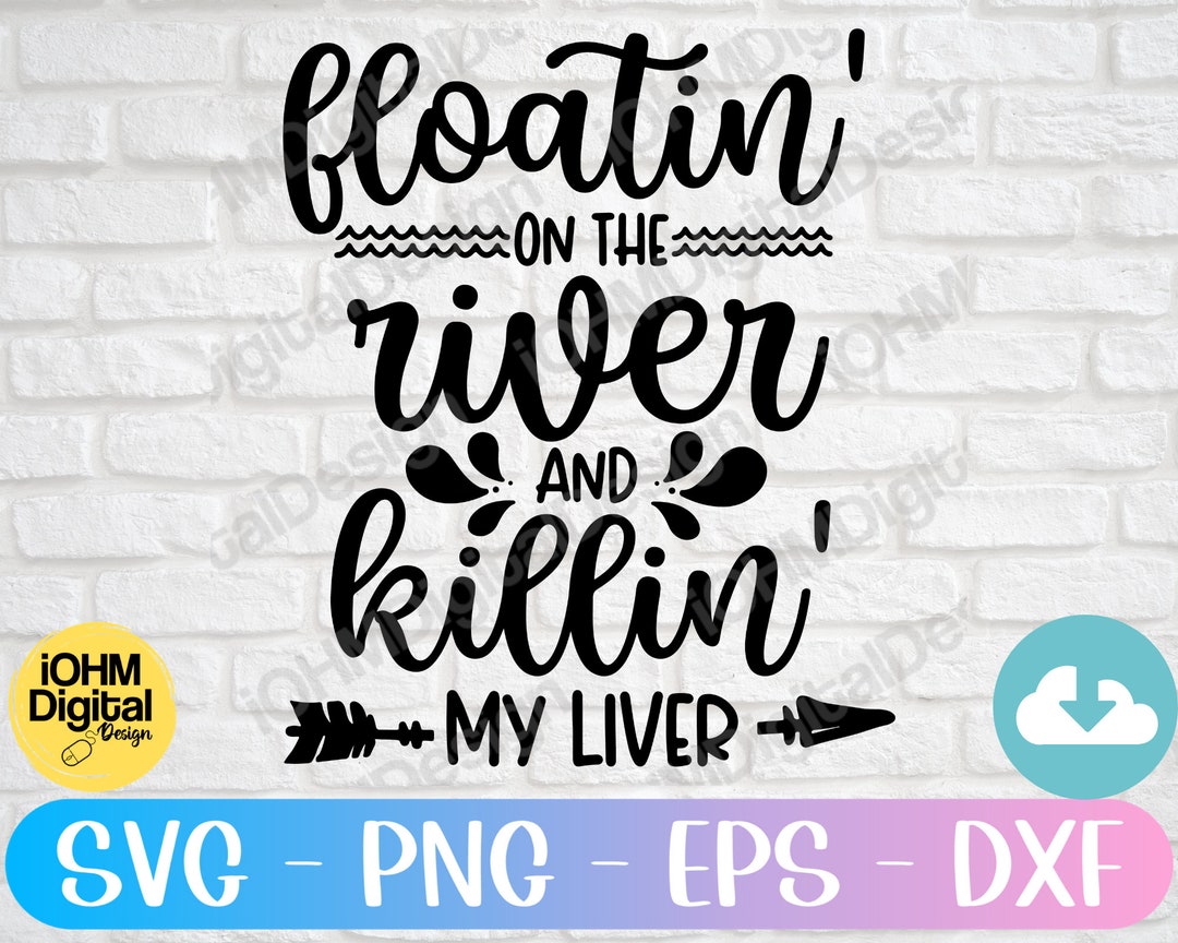 Floating on the River SVG: Drinking Design Cut File (digital Download ...