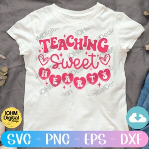 Teaching Sweethearts Svg Png Eps Dxf Cut File| Teacher Valentine| Love ...