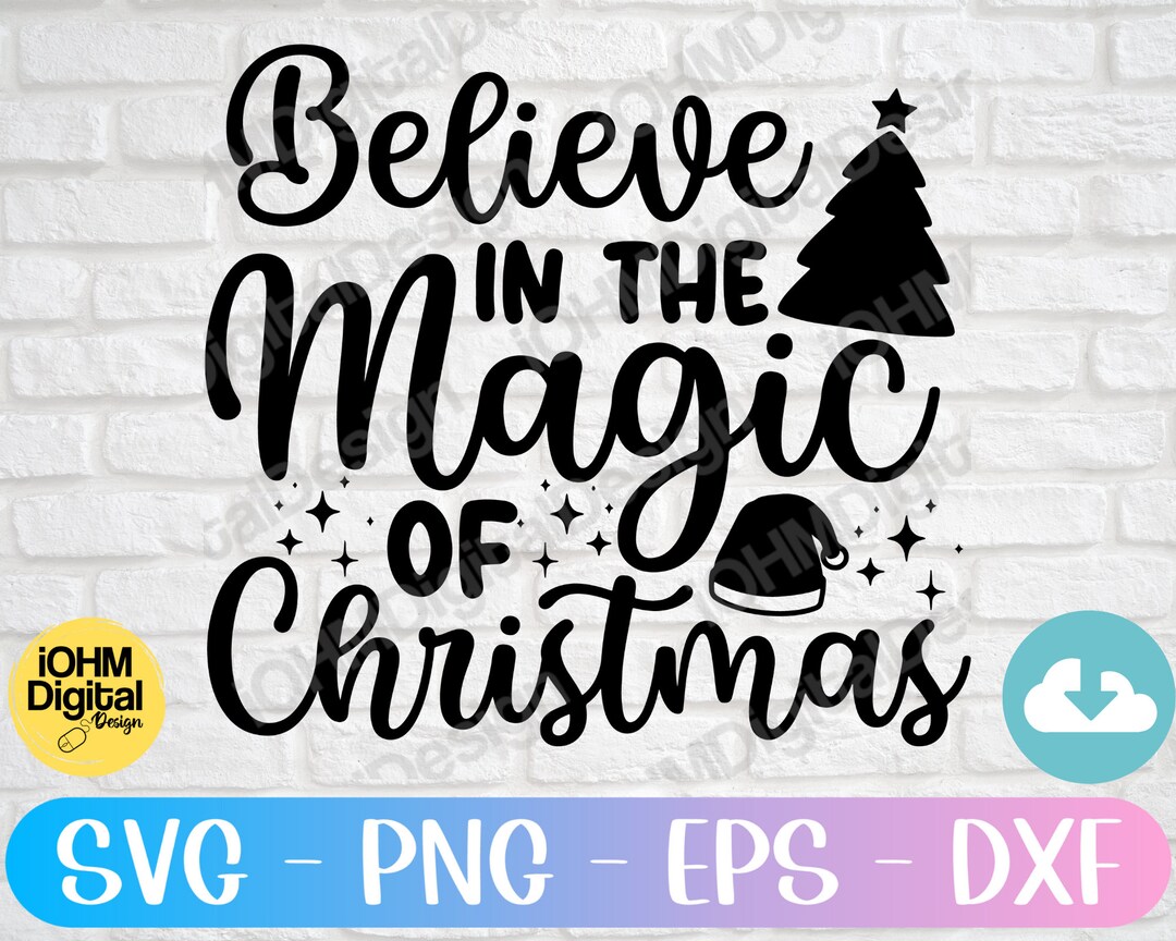 Believe in the Magic of Christmas SVG: Cricut Cut File (digital ...