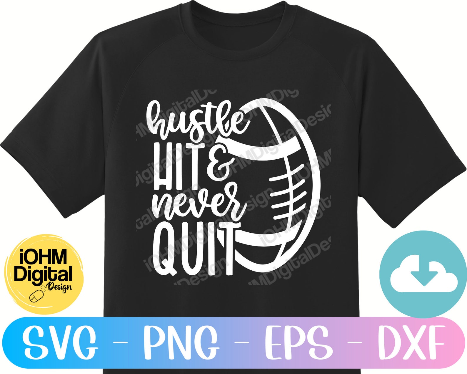 Hustle Hit Never Quit Football SVG: Shirt Cut File (digital Download ...