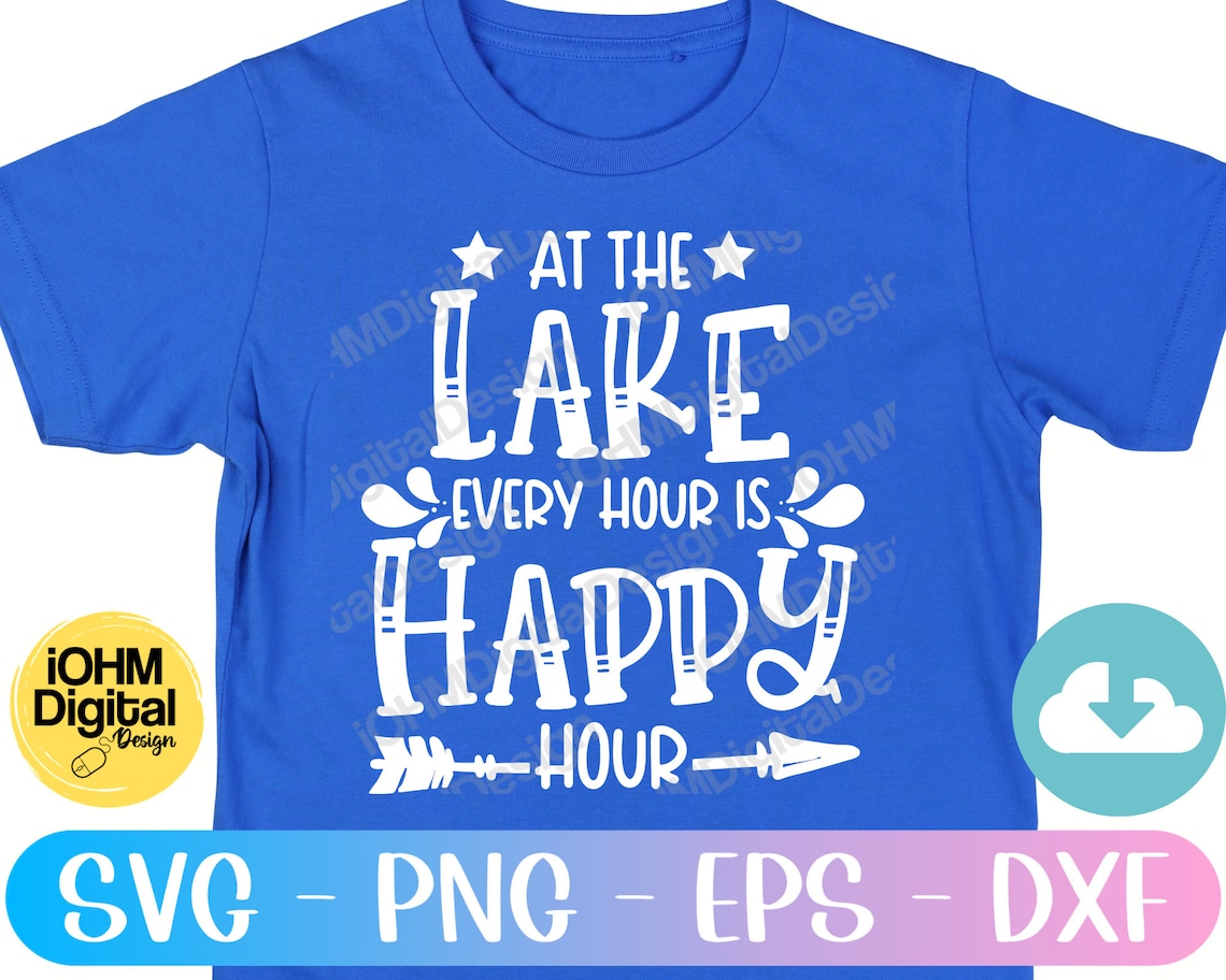 At the Lake Every Hour is Happy Hour Svg Png Eps Dxf Cut - Etsy